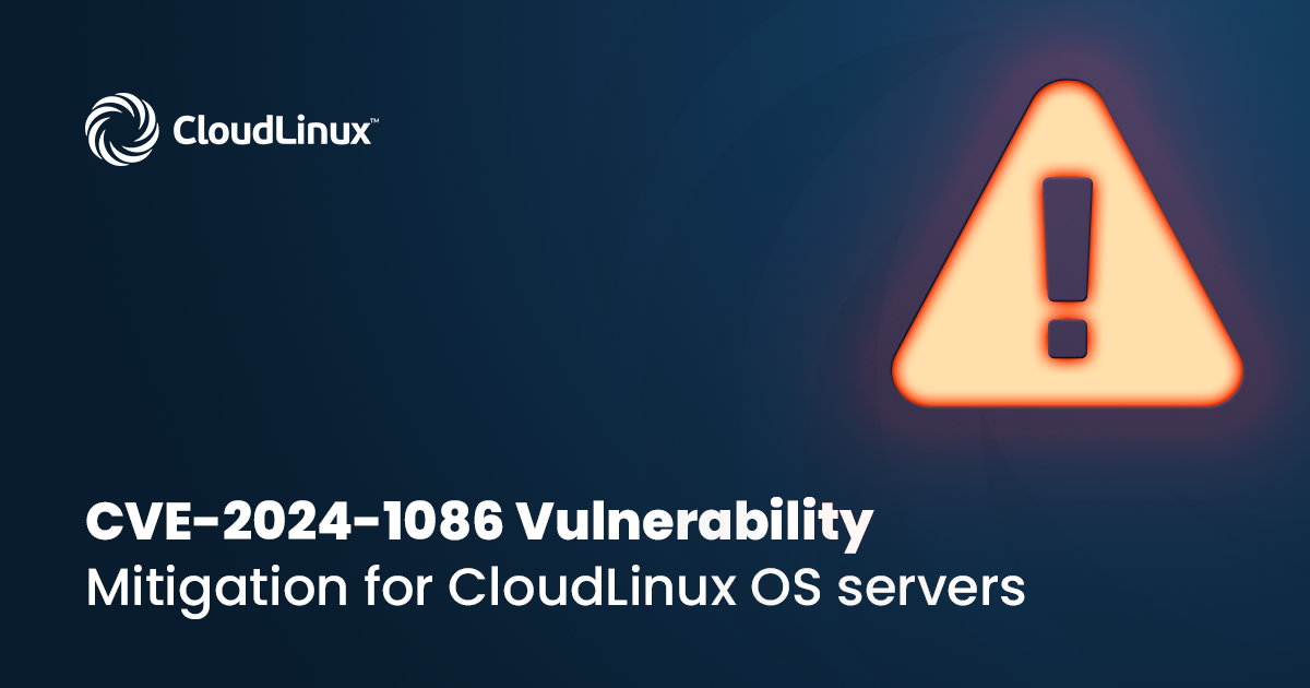 Cve 2024 1086 Vulnerability Mitigation For Cloudlinux Os Servers