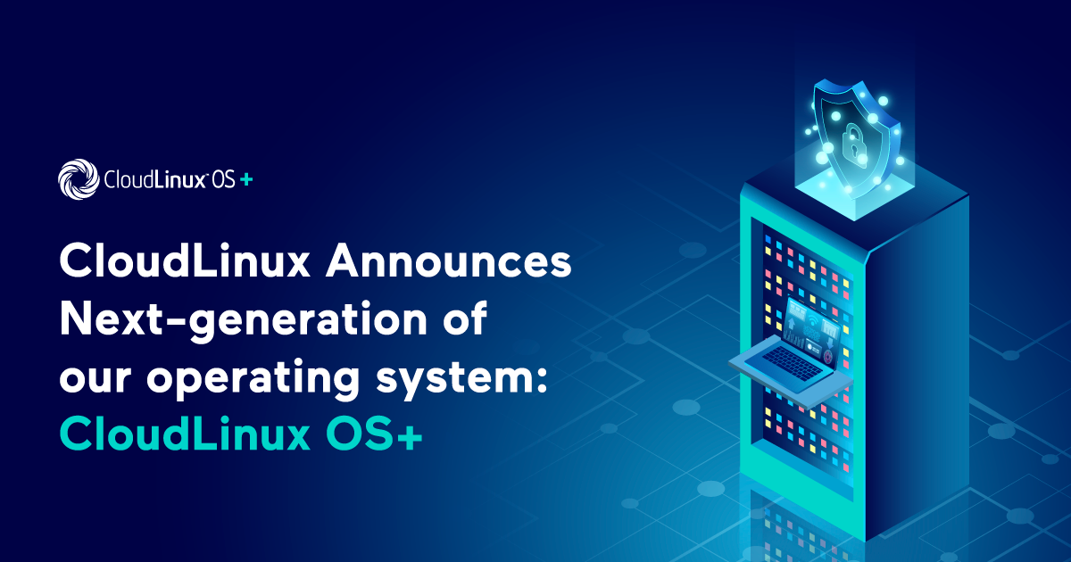 CloudLinux Announces Next-generation of our operating system ...
