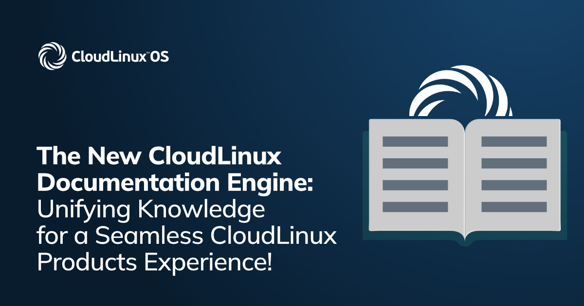 The New CloudLinux Documentation Engine: Unifying Knowledge for a Seamless CloudLinux Products ...