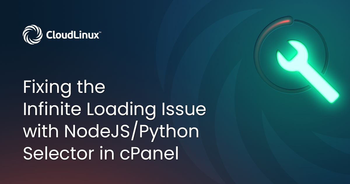 RESOLVED. Infinite Loading Issue with NodeJS/Python Selector in cPanel